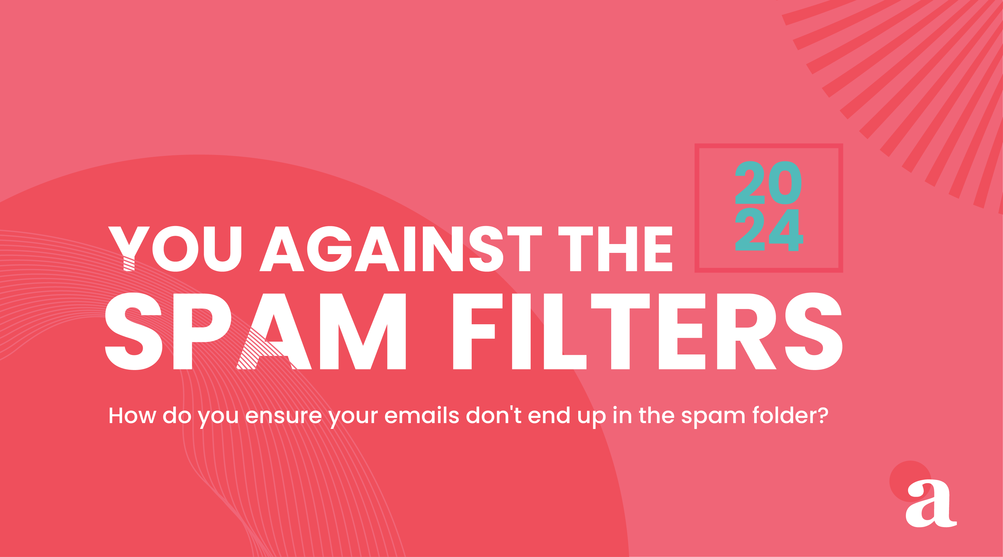 You vs. the spam filters: How to ensure your emails aren't marked as spam